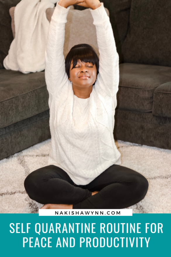 My Daily Quarantine Routine for Peace and Productivity