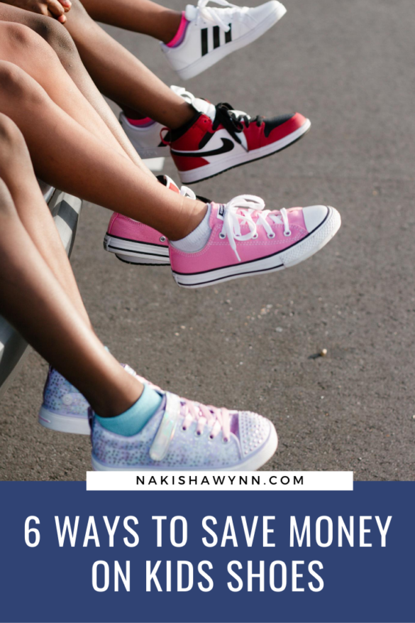 6 Ways to Save Money on Kids Shoes | Nakisha Wynn