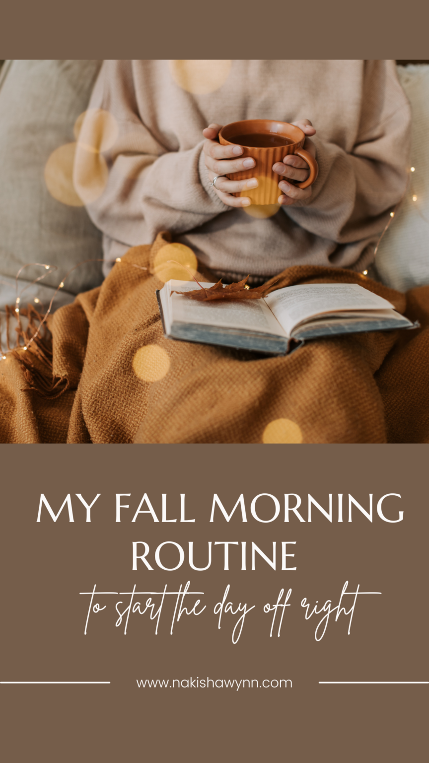 Fall Morning Routine: 7 Things I do to Start the Day off Right
